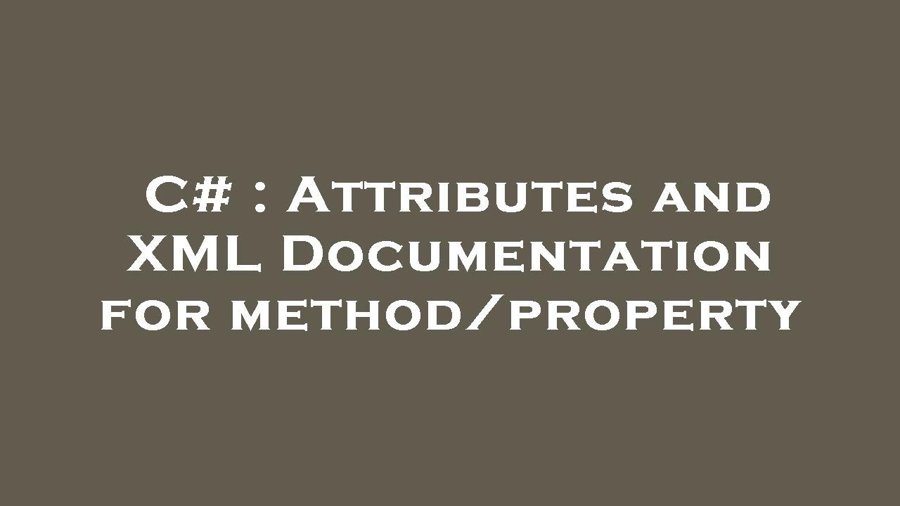 C Attributes And Xml Documentation For Methodproperty Youtube 4003