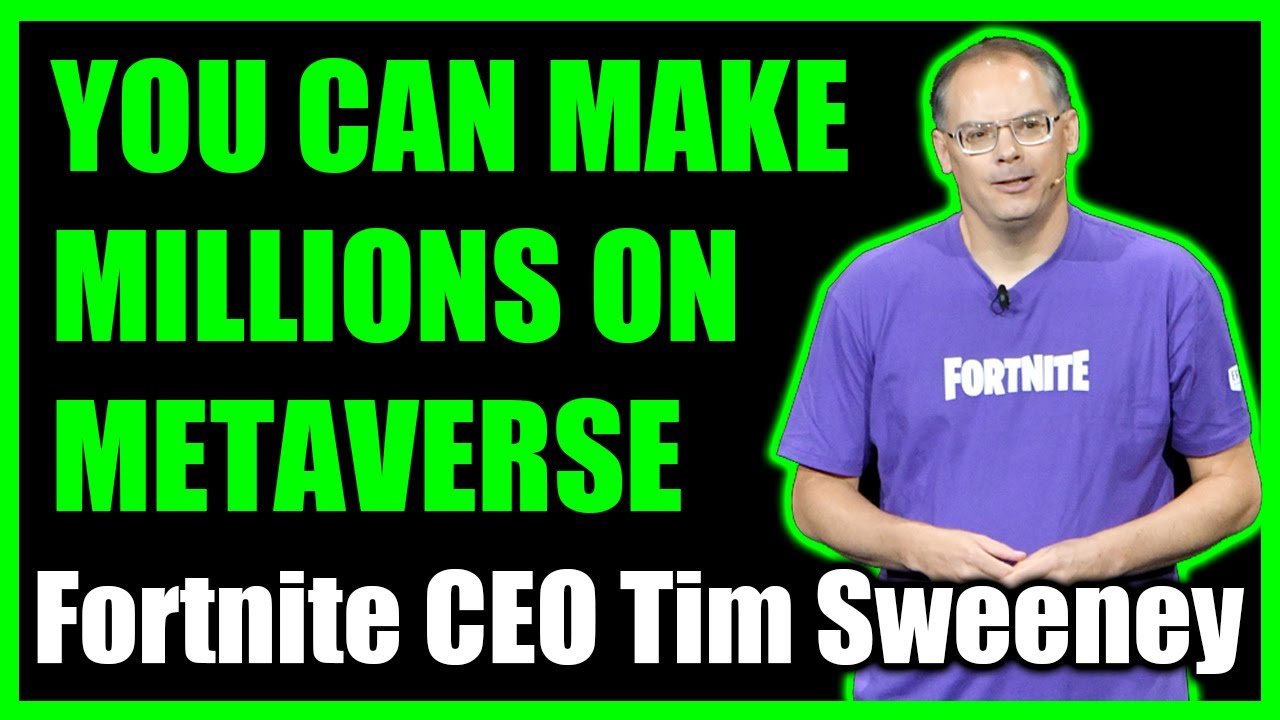 Tim Sweeney, the Fortnite CEO: You can potentially make millions on ...