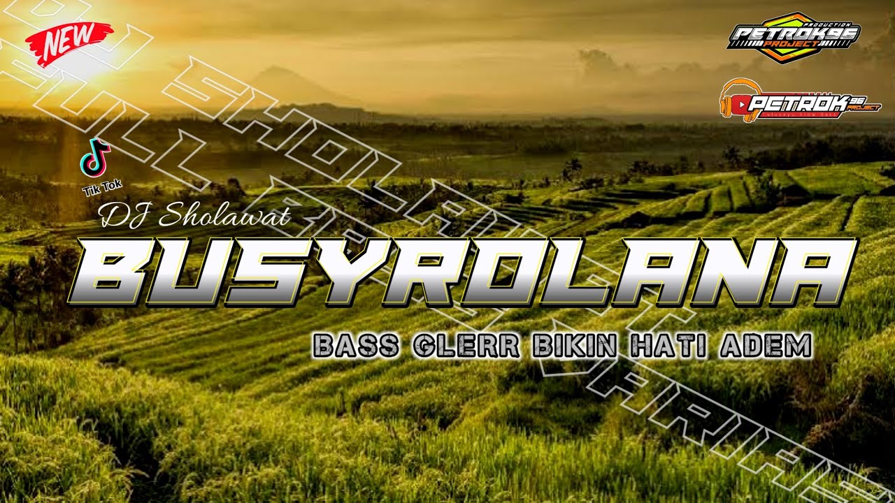 DJ SHOLAWAT √ BUSYROLANA TERBARU BASS GLERR || by PETROK 96 - YouTube