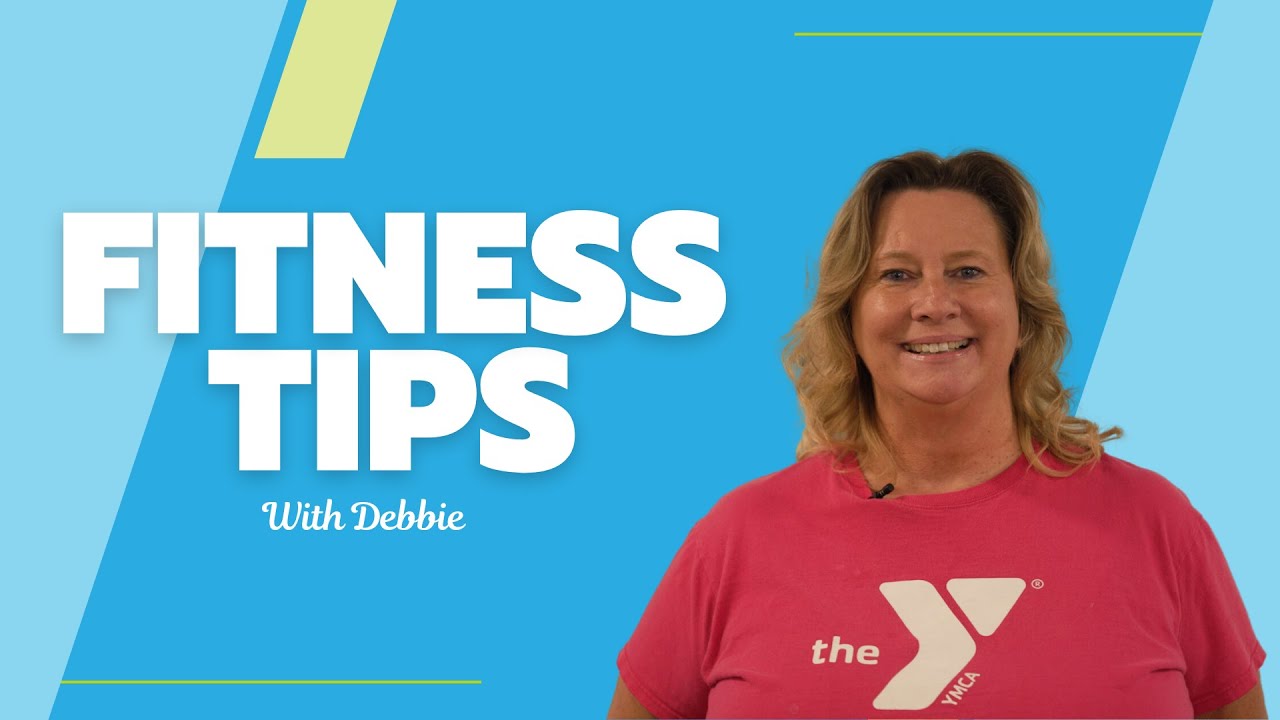 Fitness Tips with Debbie: Tip One - YouTube