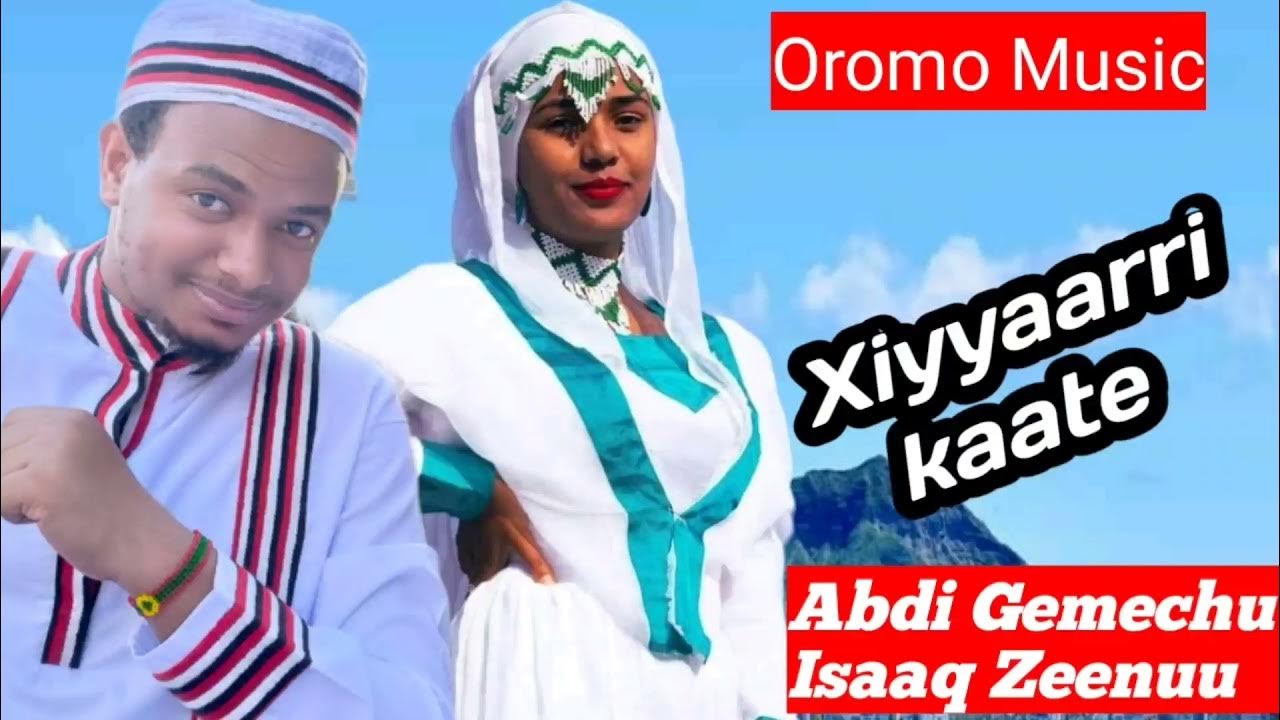 XIYYAARRI KAATE_Abdii jimmaa & Isaaq Zeenuu New Ethiophian Oromo Music - YouTube