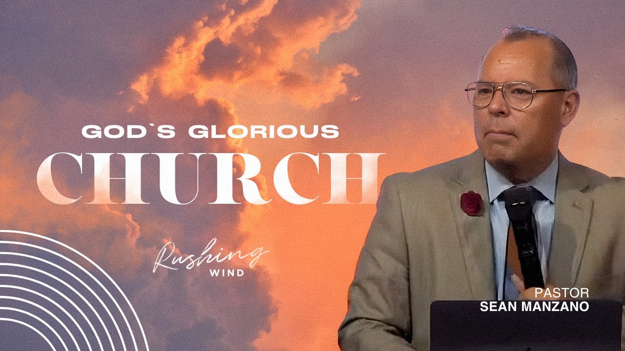 Rushing Wind Church: Sunday Morning Service: "God's Glorious Church" by ...