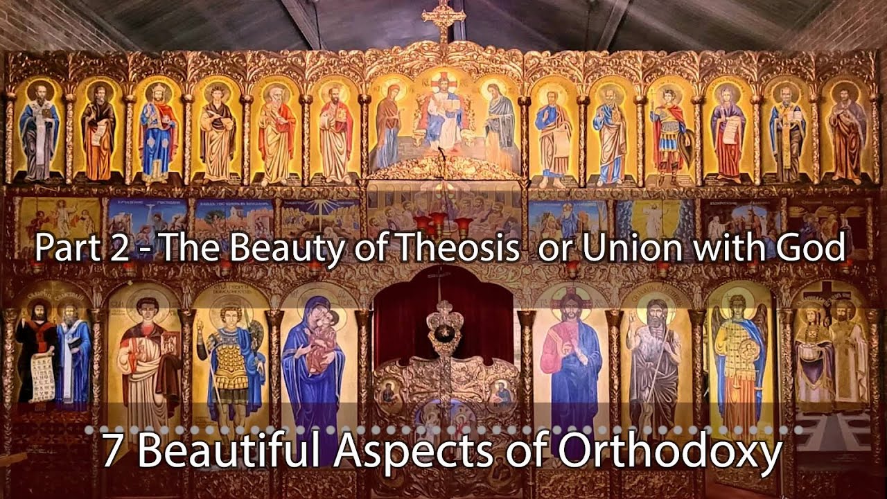 Part 2 - The Beauty of Theosis (Union with God) - YouTube