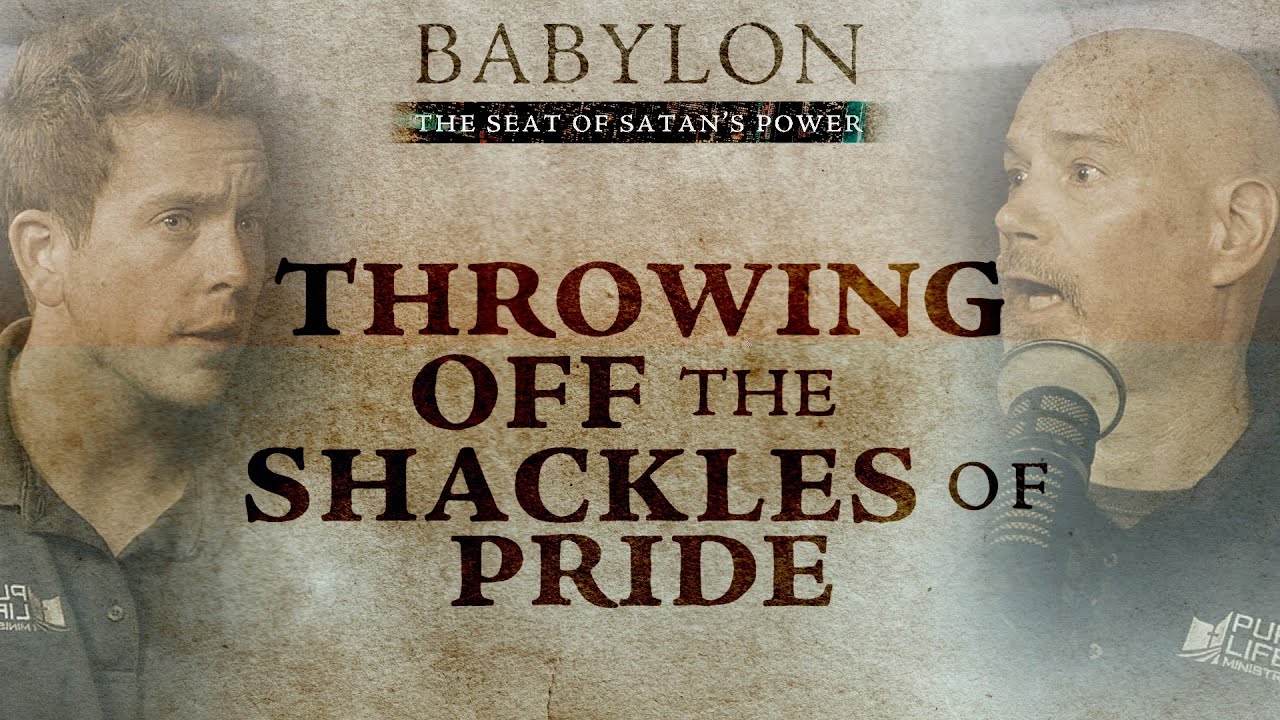 Throwing Off the Shackles of Pride | Babylon Series | Episode 9 Part 2 ...