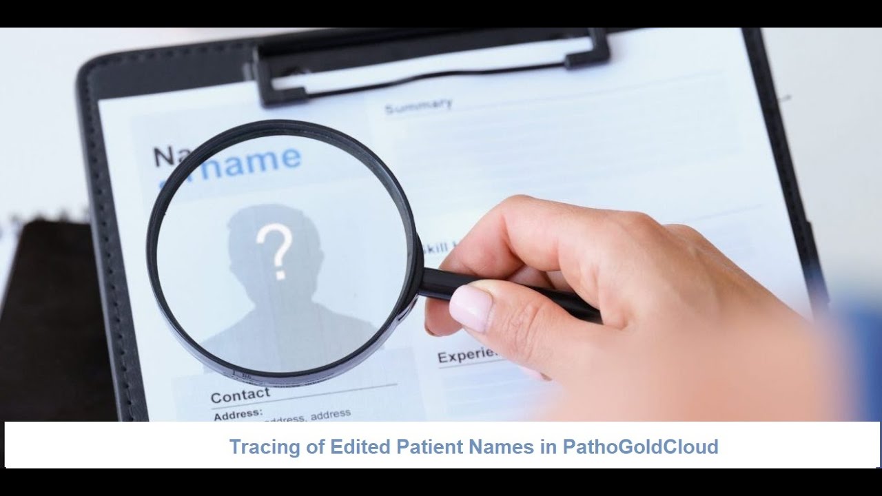 Tracing of edited Patient Names starting from the original Patient ...