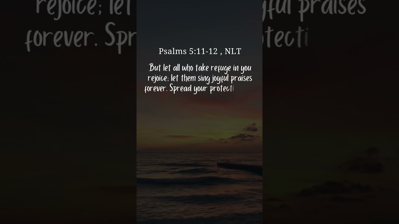 Psalms 5 11 12 NLT christianinspiration biblepassage Psalms 5 11 12 NLT christianinspiration biblepassage