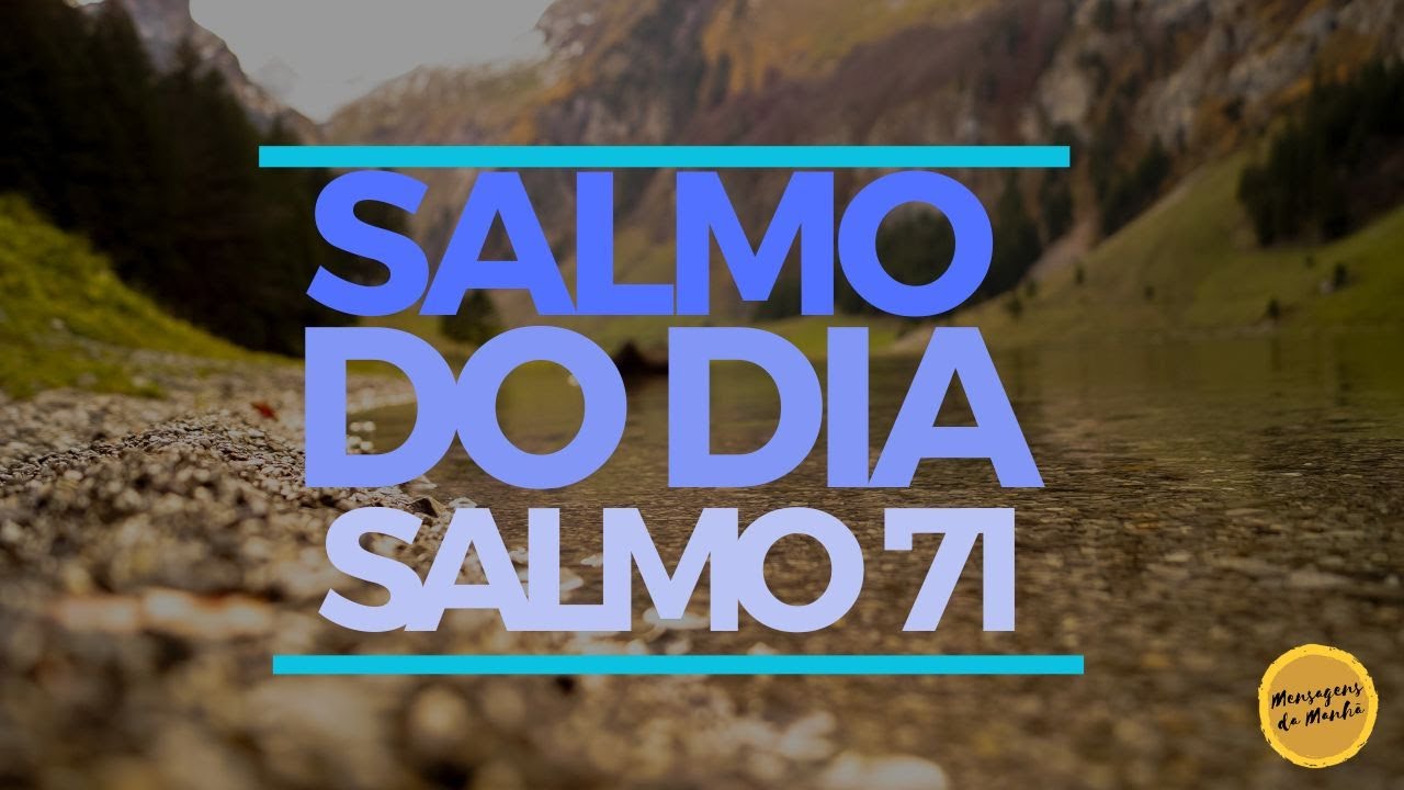 Salmo do dia - Salmo 71 - YouTube