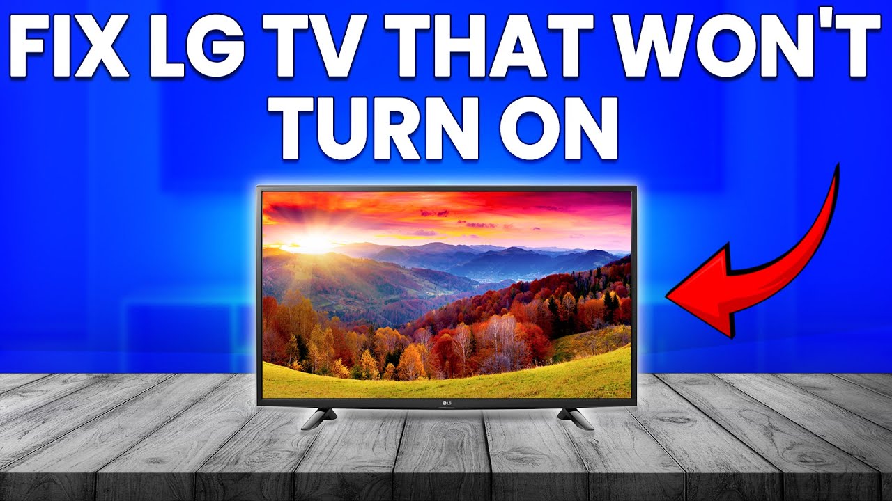 How To Fix LG TV Not Turning On (Quick And Easy Solutions To Solve LG ...