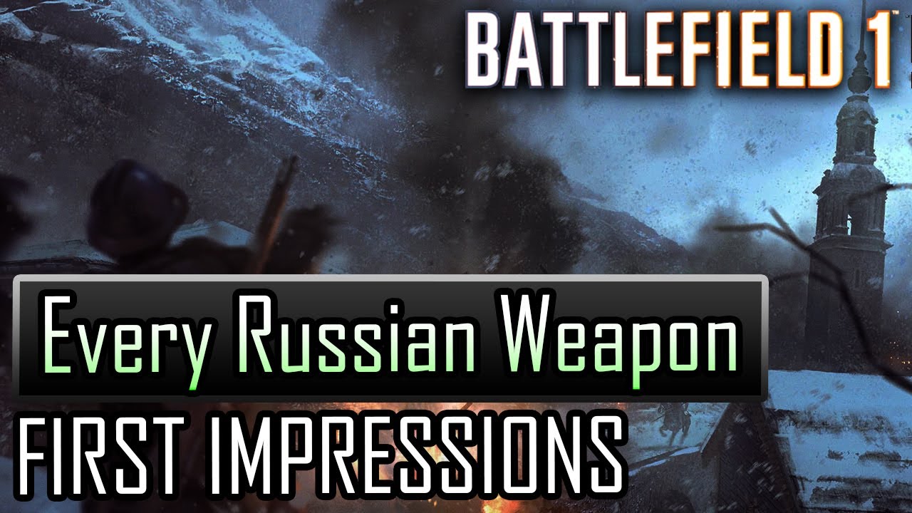 BF1 EVERY NEW RUSSIAN WEAPON | First Impressions - YouTube