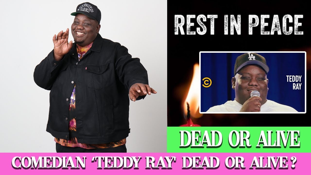 Teddy Ray dead or Alive? American Comedian Teddy Ray Cause Of Death ...