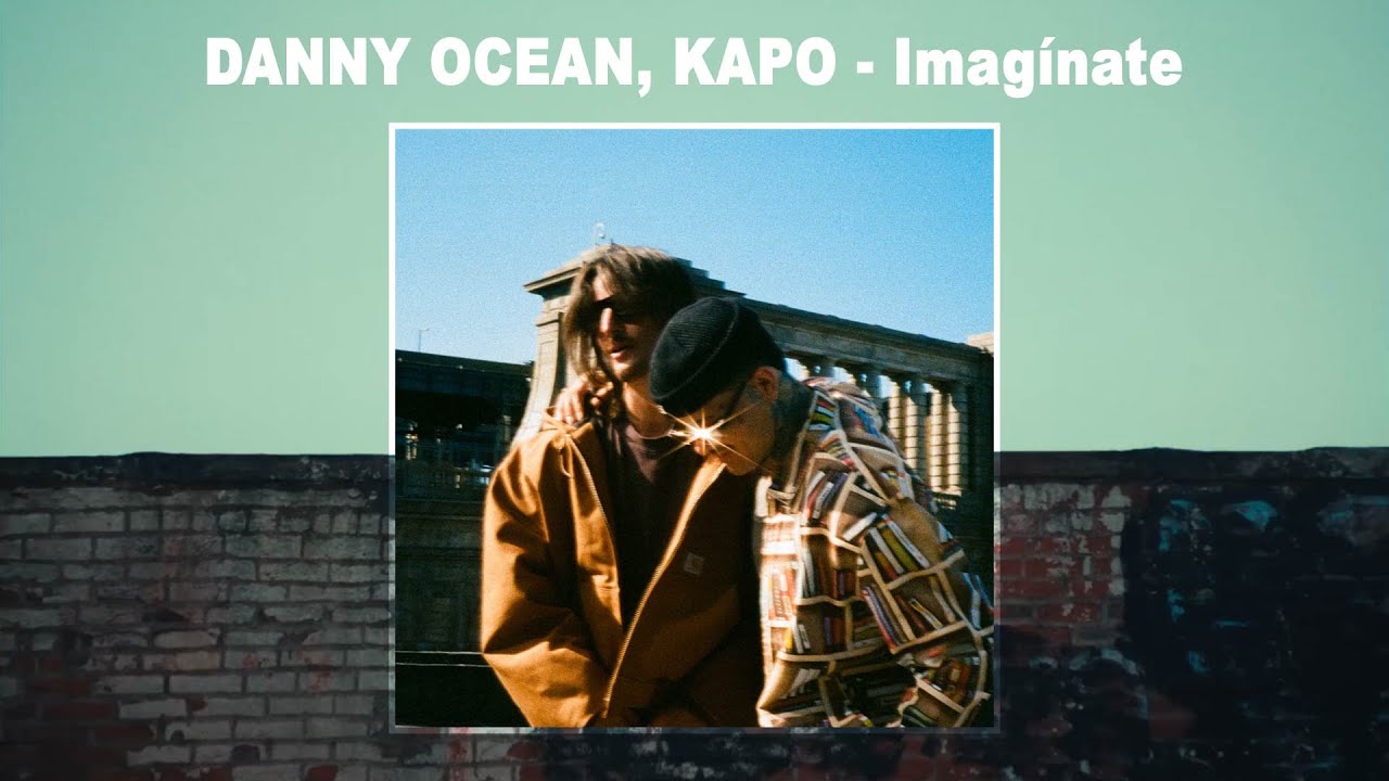 Danny Ocean x Kapo - Imagínate (Audio) - YouTube