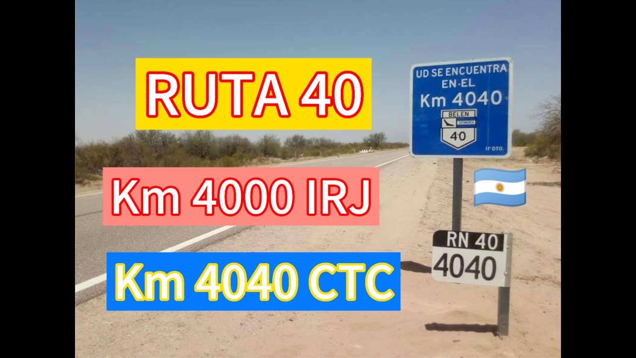 RUTA 40 - Km 4000 La Rioja y Km 4040 - Catamarca - YouTube