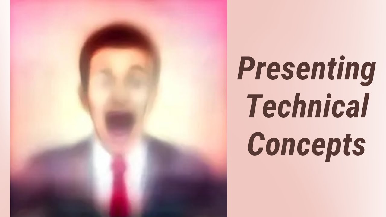 Mastering the Art of Presenting Technical Concepts - YouTube