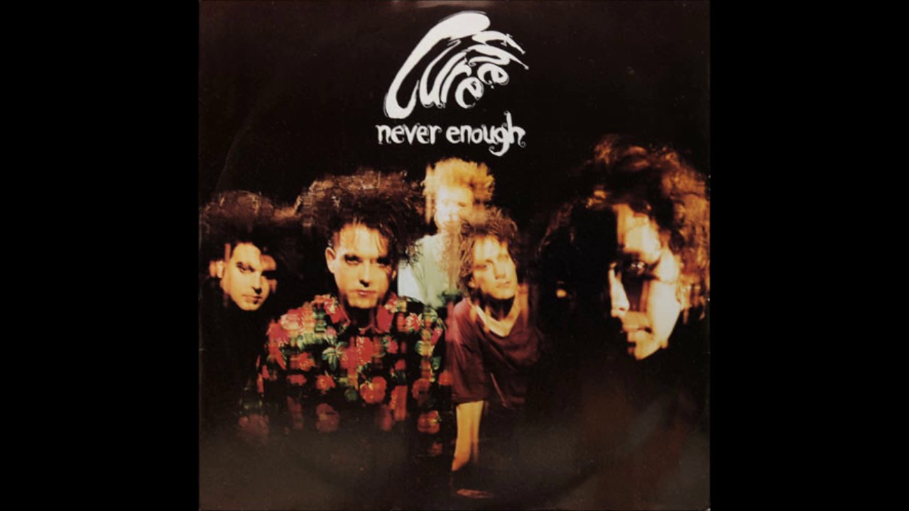 Never Enough (Big Mix) by The Cure - YouTube