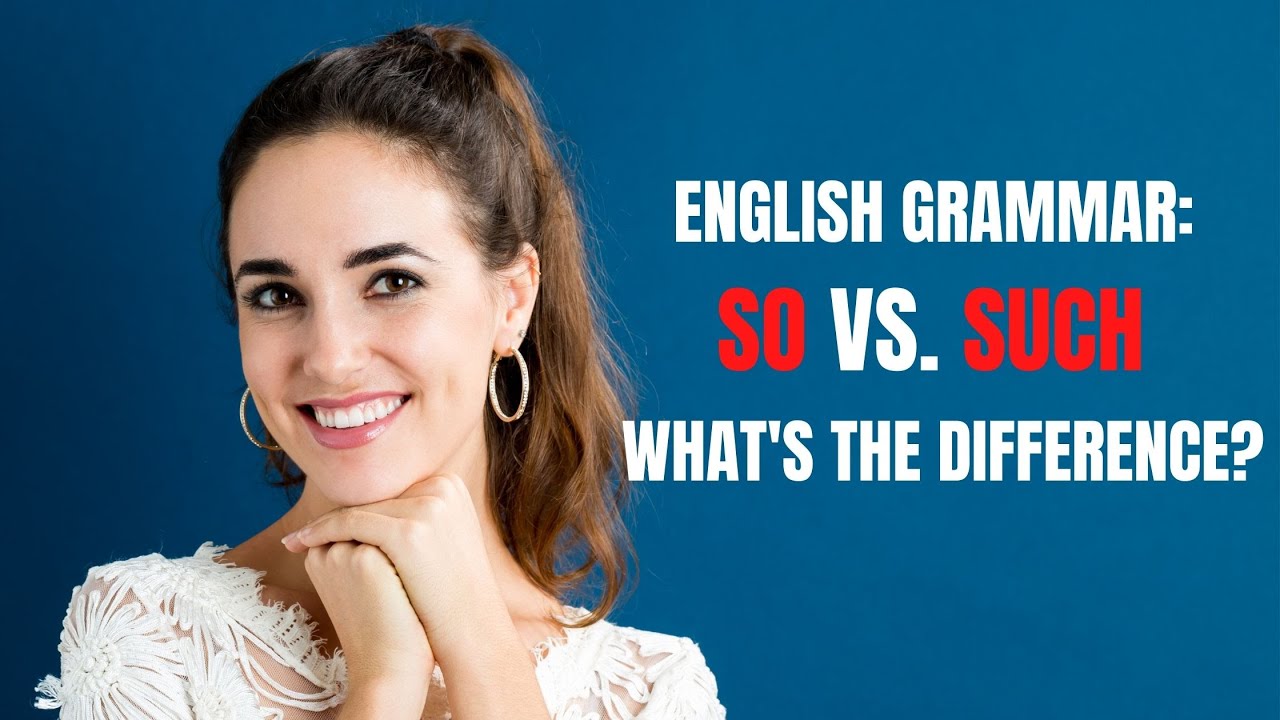 English Grammar: So and Such – The Differences in Usage - YouTube