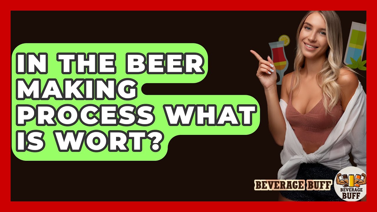 In The Beer Making Process What Is Wort? - Beverage Buff - YouTube