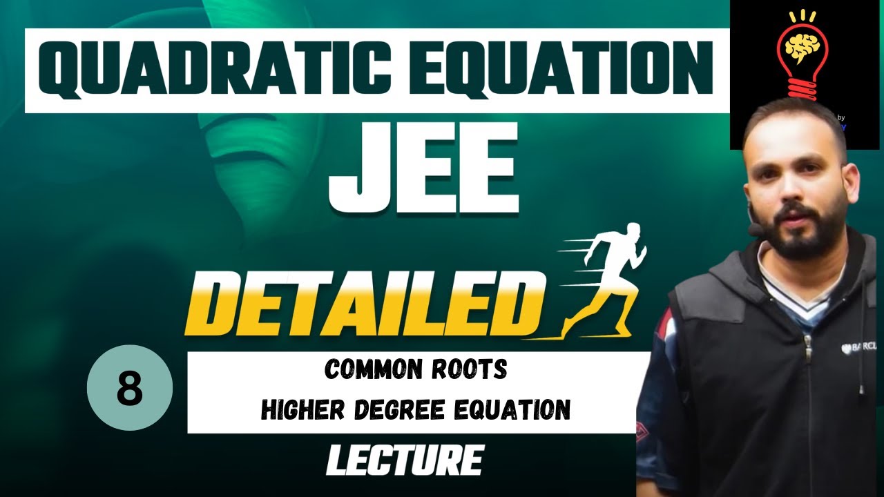 8. QUADRATIC EQUATION | COMMON ROOTS , HIGHER DEGREE POLYNOMIAL | IIT ...