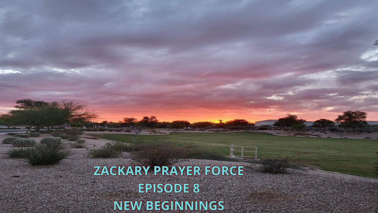 ZACKARY PRAYER FORCE EPISODE 8 NEW BEGINNINGS - YouTube