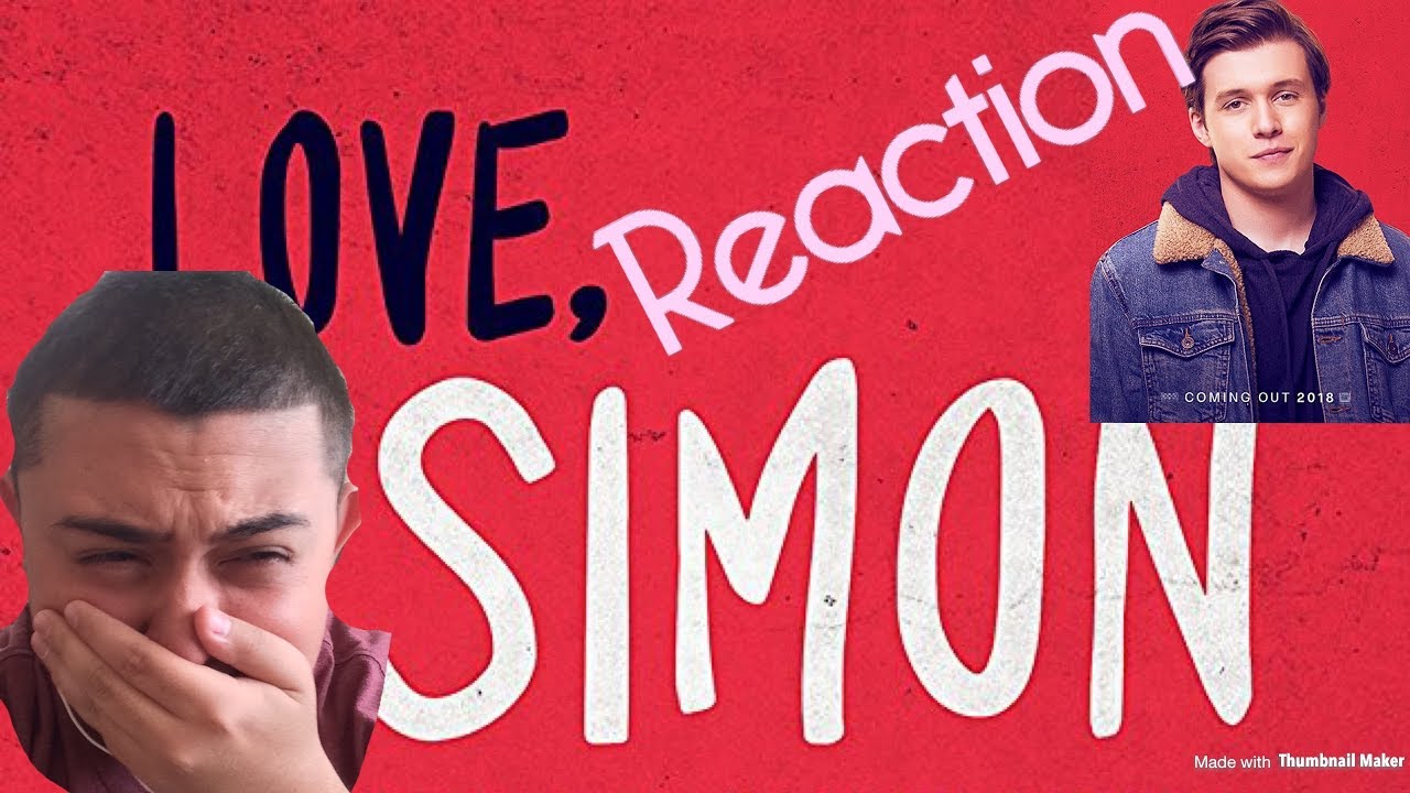 Love, Simon ️ Reaction Video - YouTube