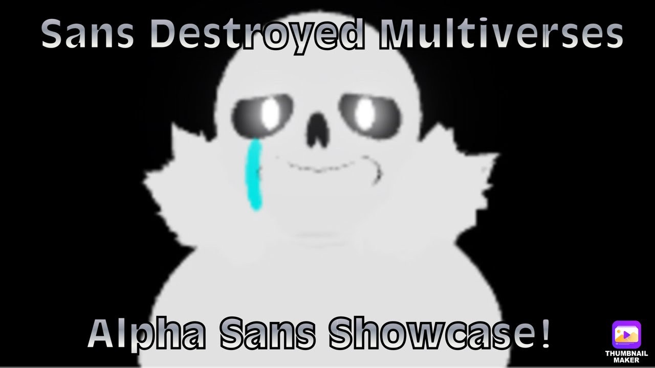 Roblox | Sans Destroyed Multiverses | Alpha Sans Showcase! | NEW YEAR ...