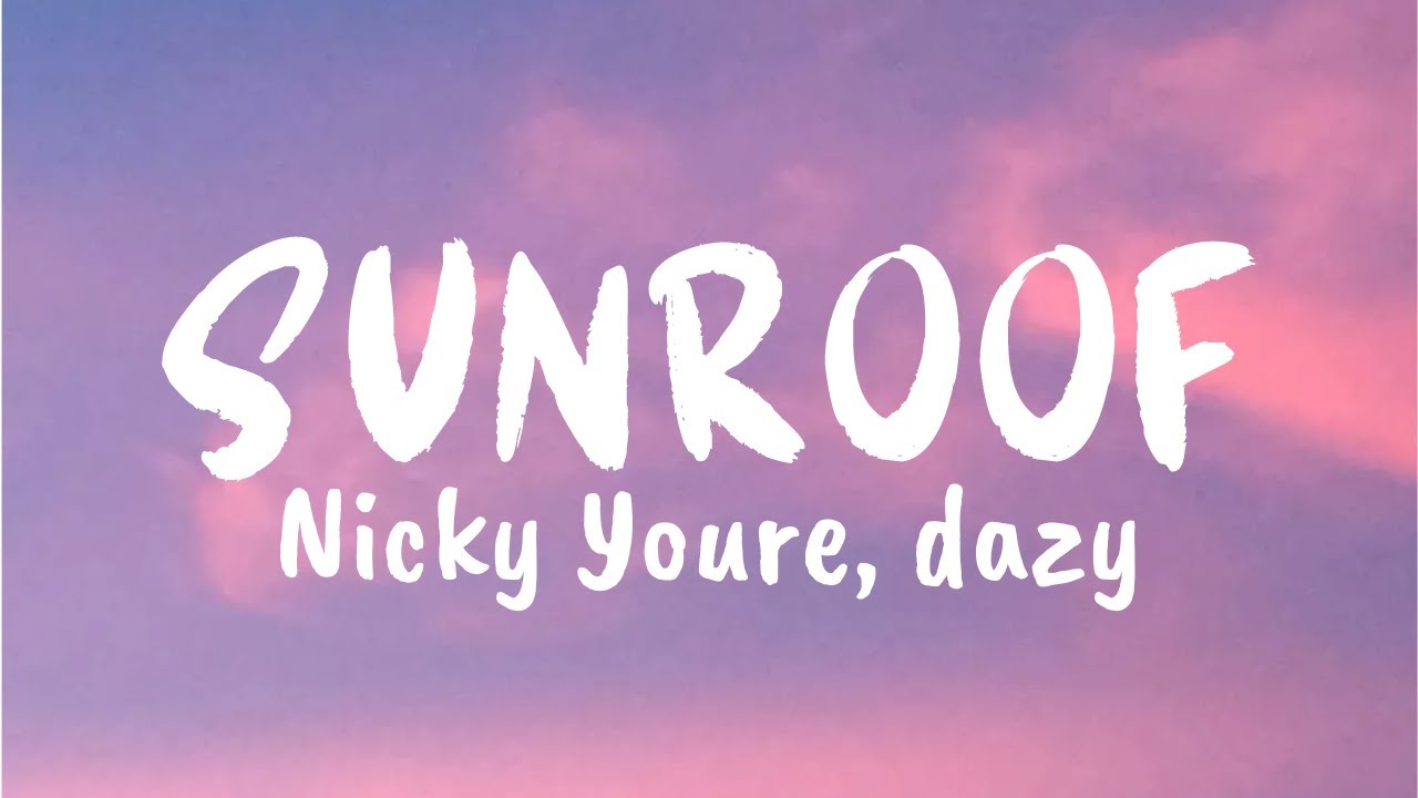 Sunroof (Lyrics) - Nicky Youre, dazy - - YouTube