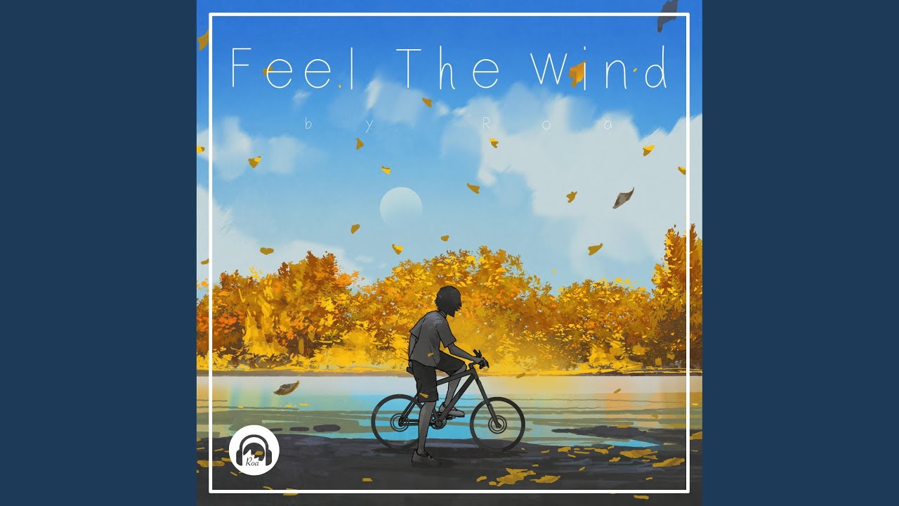 Feel The Wind YouTube