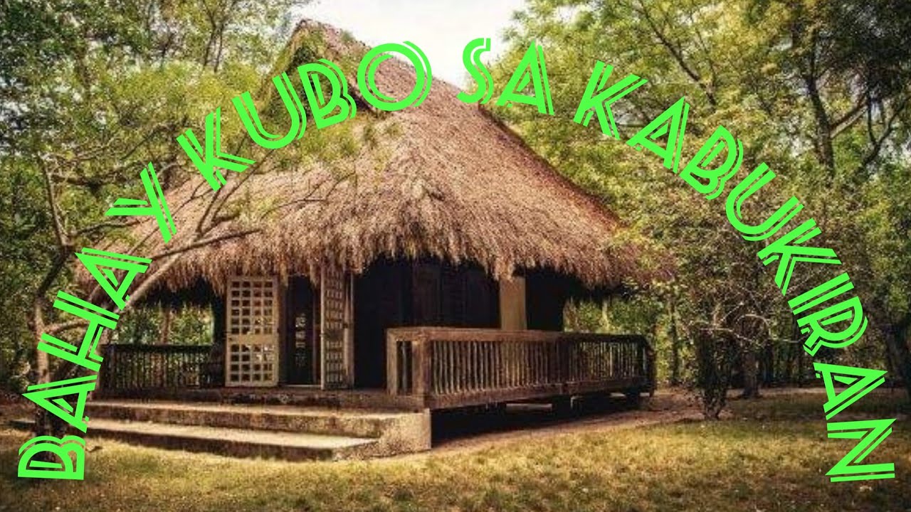 Bahay Kubo Sa Kabukiranofw Dream House Youtube