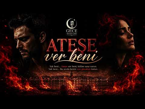 Ateşe Ver Beni 🔥 | Yeni Arabesk Slow Şarkı | Gece Makamı 2026