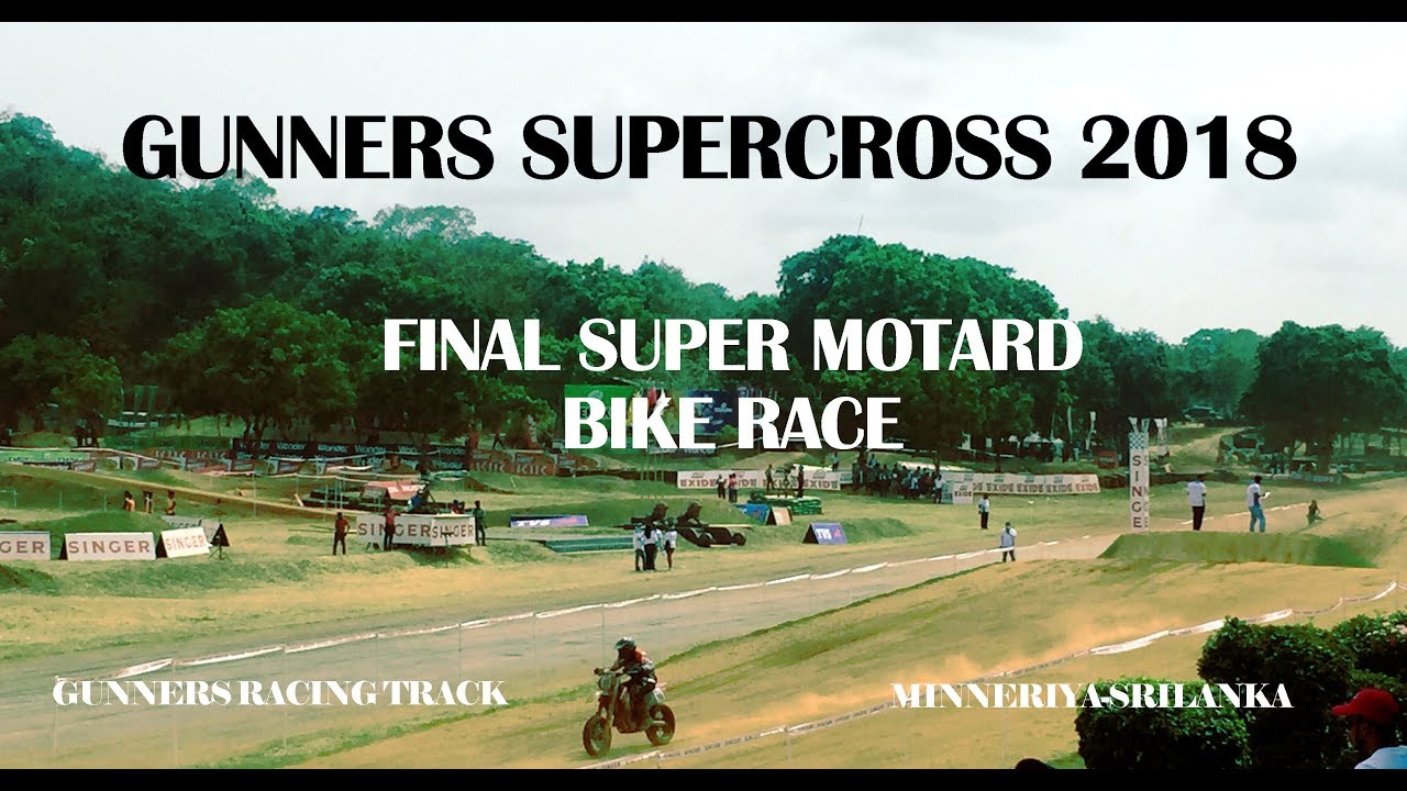 GUNNERS SUPERCROSS 2018|| SUPER MOTARD FINAL BIKE RACE||IMAL ...