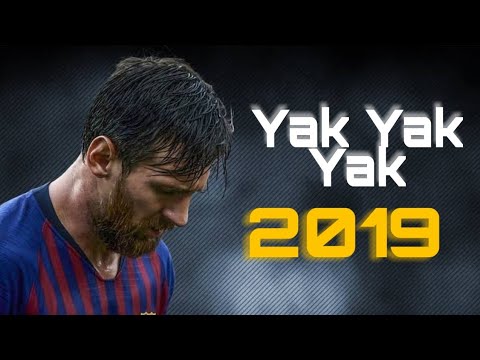 Messi Yak Yak Yak 2019