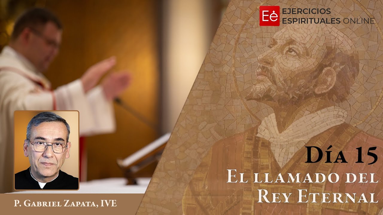 15 El Llamado del rey eternal - EE Sacerdotes 2024 - P Gabriel Zapata ...
