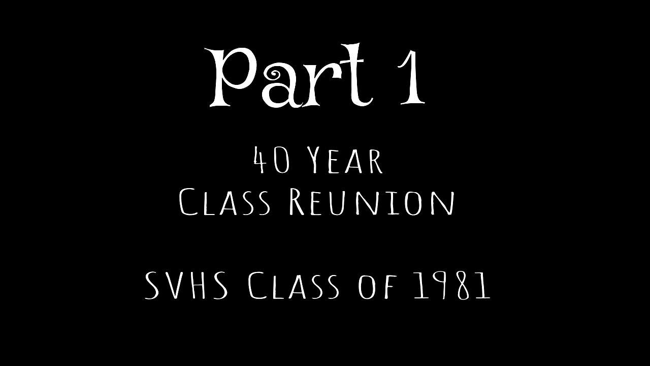 01--1981 Class Reunion (40 years) - YouTube