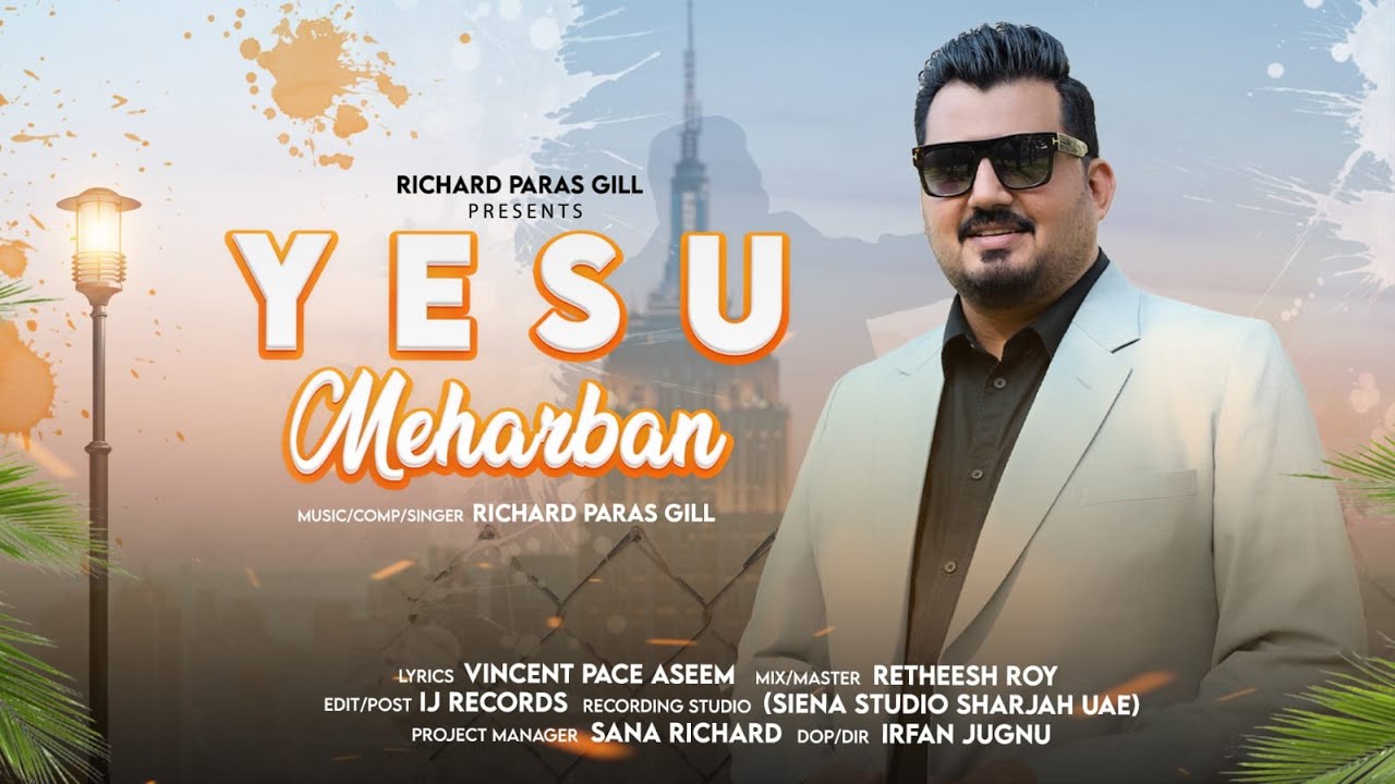 YESU MEHARBAN || Richard Paras Gill || New Masihi Geet || New Praise ...