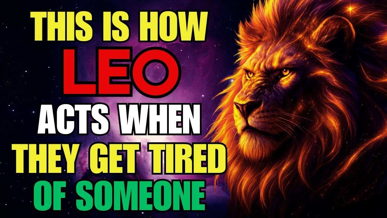 The 9 Things Leo Does When They Get Tired of Someone ♌ — No One Talks About This - YouTube