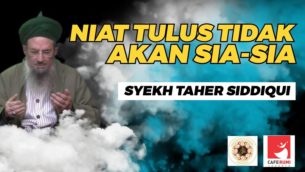 NIAT TULUS TIDAK AKAN SIA-SIA - SYEKH TAHER SIDDIQUI - YouTube