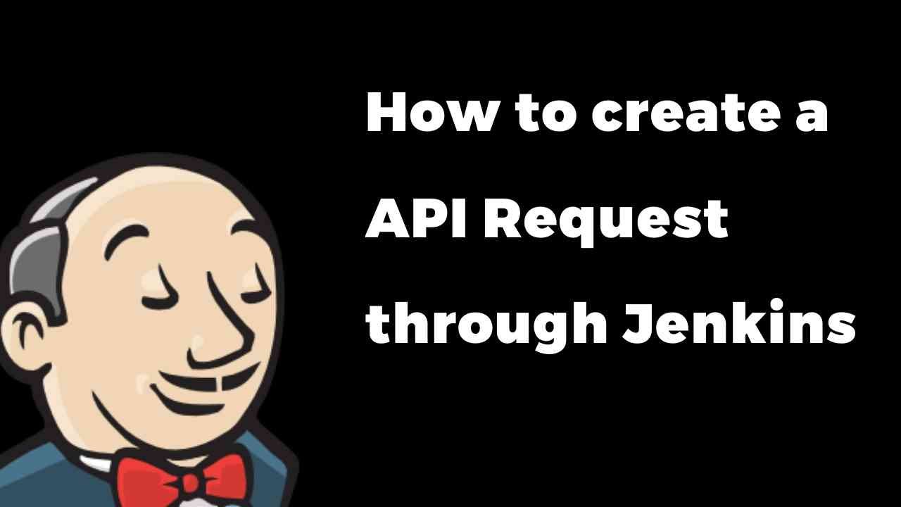How to create a API request through Jenkins | #devops | Ravi Prasath S ...
