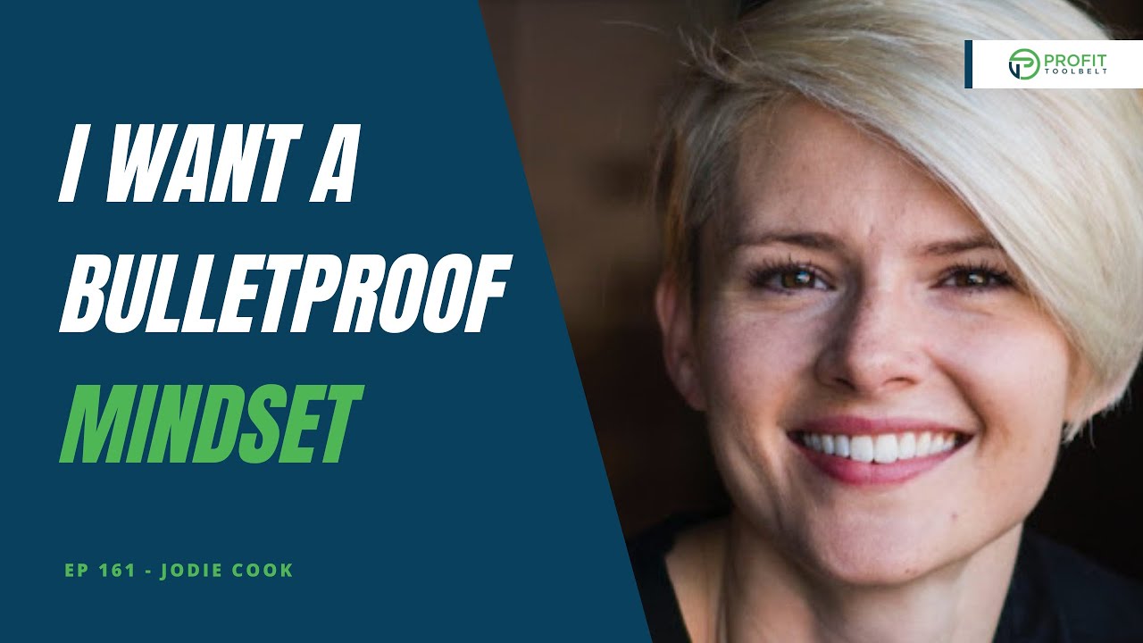 161 - I want a Bulletproof Mindset with Jodie Cook - YouTube