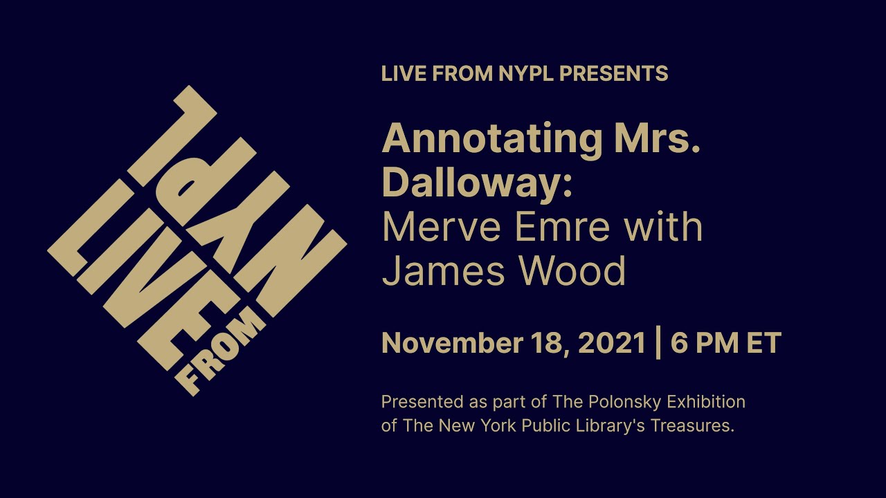 Merve Emre and James Wood: The Annotated Mrs. Dalloway | LIVE from NYPL ...