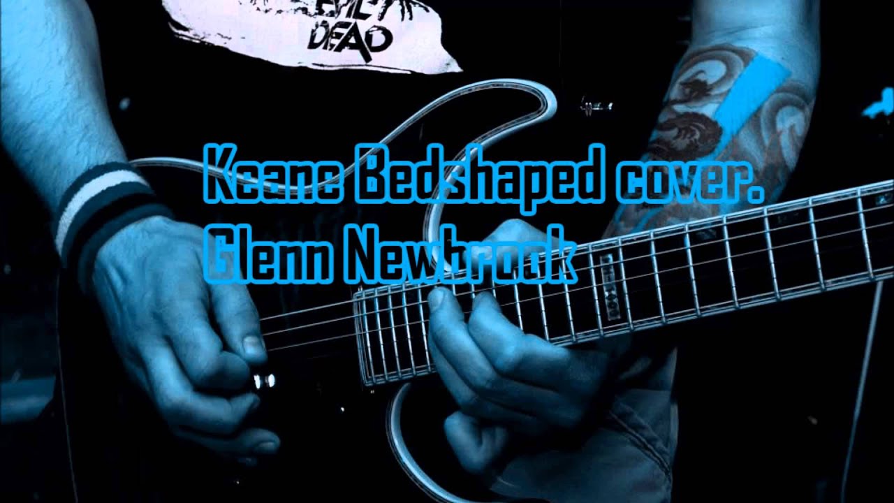 Keane Bedshaped Glenn Cover Rock version. - YouTube