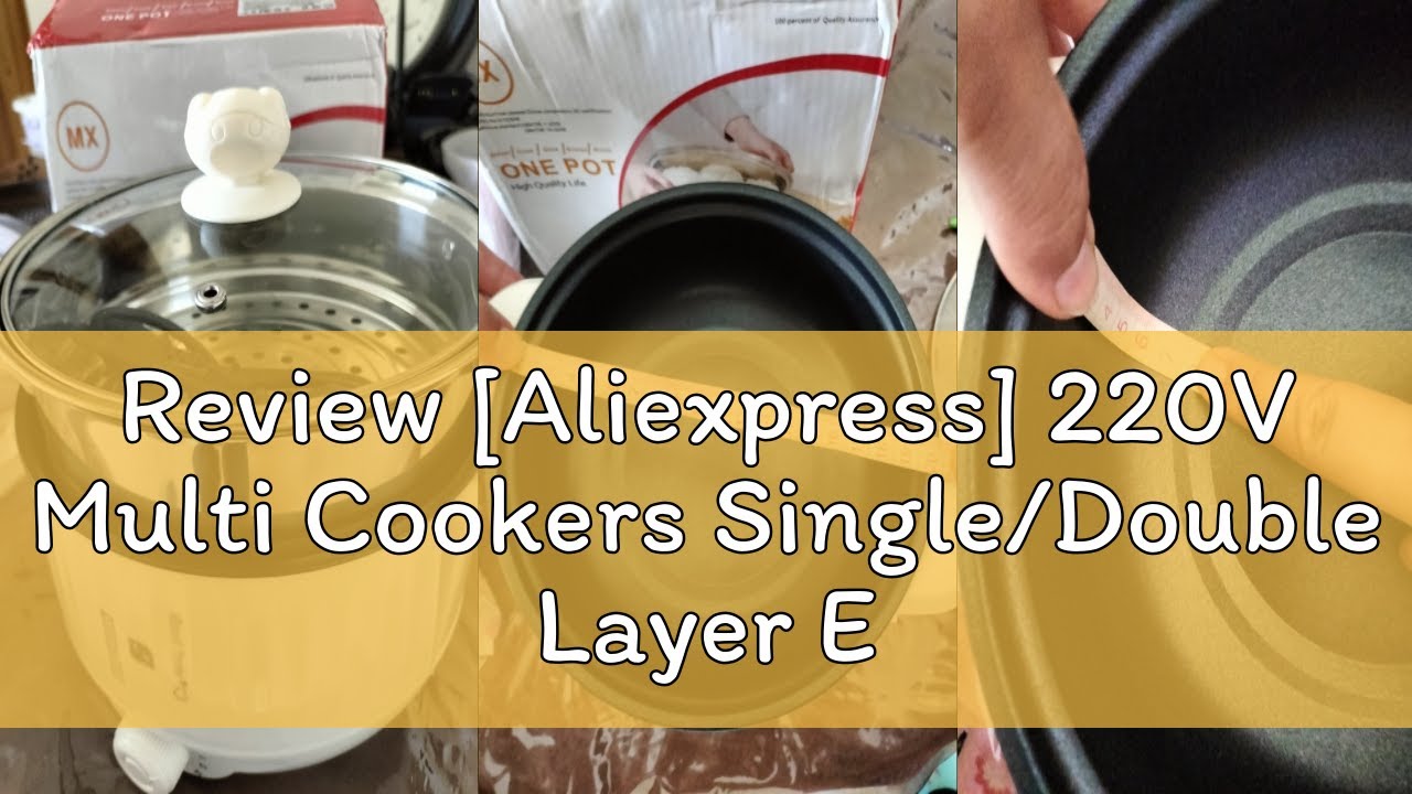 Review [Aliexpress] 220V Multi Cookers Single/Double Layer Electric Pot ...