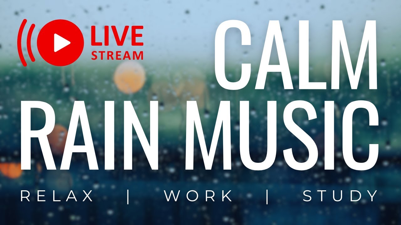[Live] Relaxing Nature Rain Music To Relieve Stress: Sleeping Calm ...