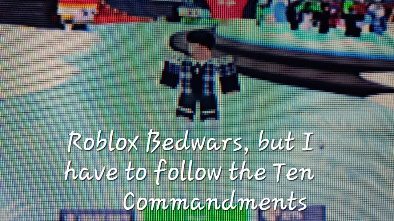 Roblox Bedwars, but I have to follow the Ten Commandments - YouTube