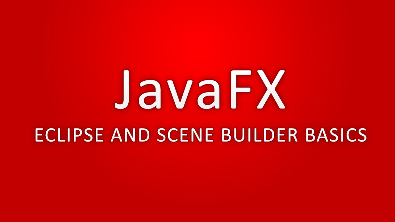 Javafx Eclipse And Scene Builder Basics Outdated Tutorial Youtube 2322