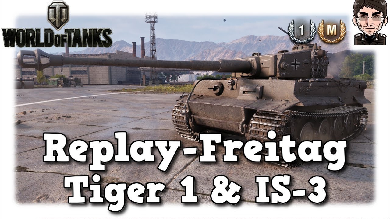 World of Tanks - Tiger 1 & IS-3, Klassiker & RNG [deutsch | Replay ...