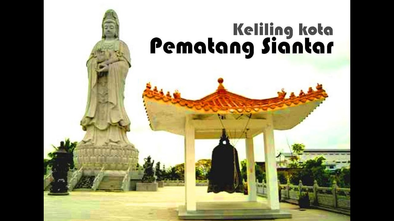 Keliling Kota Pematang Siantar - YouTube