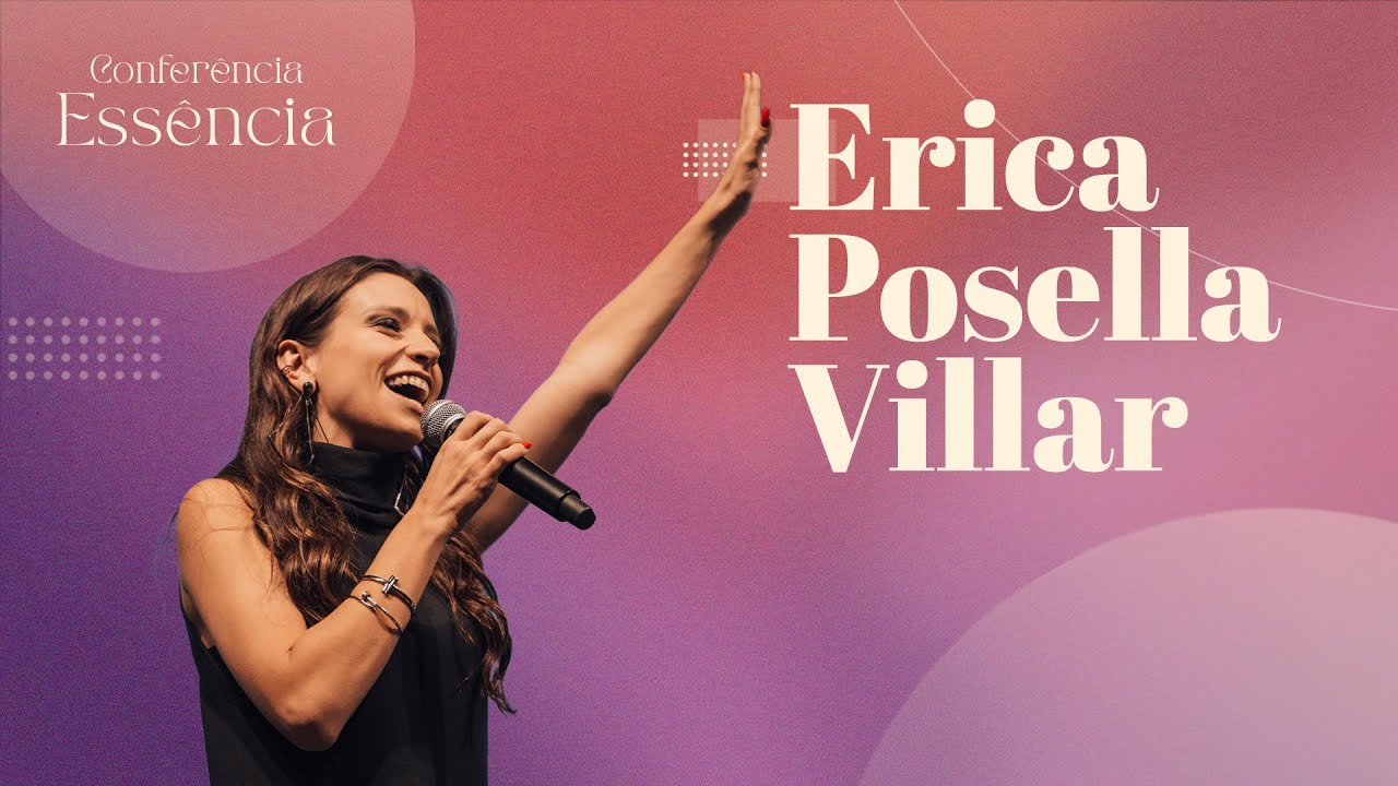 ERICA POSELLA VILLAR | ADORAÇÃO E BACKSTAGE | CONFERÊNCIA ESSÊNCIA 2022 ...