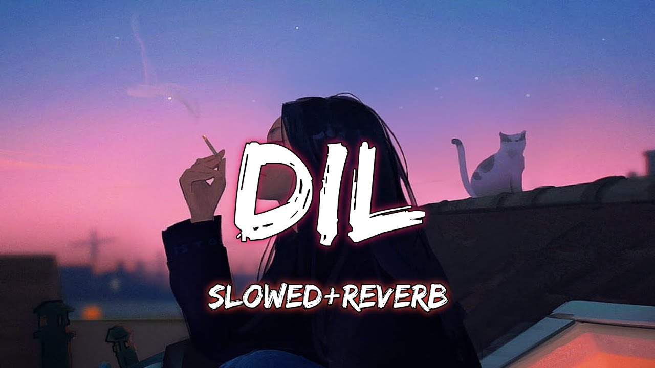 Dil (Female Version) lofi Lyrical Duniya - YouTube