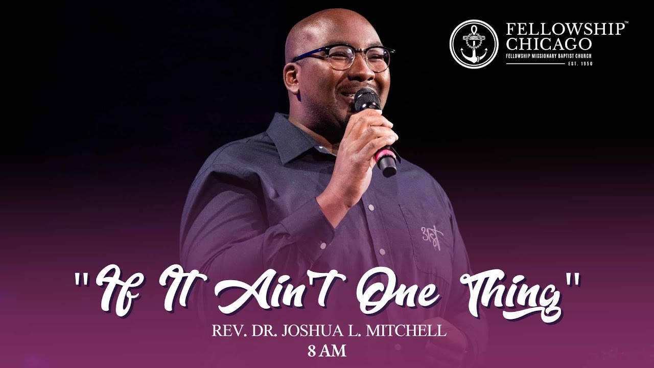 8AM "If It Ain't One Thing" Rev. Dr. Joshua L. Mitchell, Sunday August 6, 2023 - YouTube