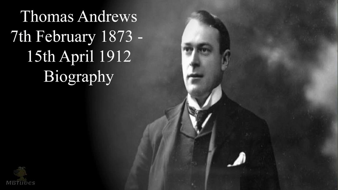 Titanic Passengers | Thomas Andrews Jr Biography | Shipbuilder and Titanic designer - YouTube