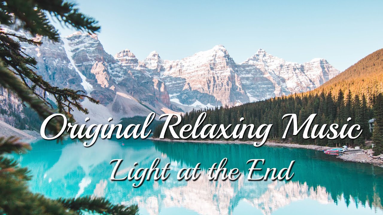 Calm, chill, relaxing sounds - Original Relaxing Music - Light At The ...